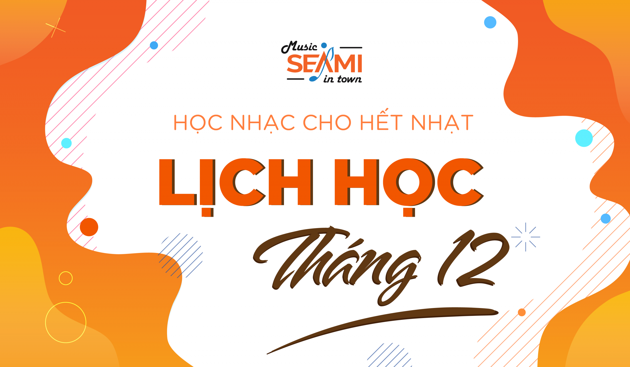 SEAMI Quận 7- Lịch Học Tháng 12/2019 - Học viện âm nhạc SEAMI